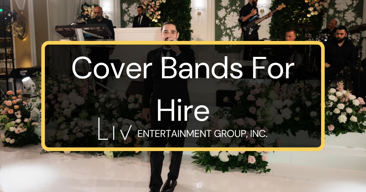 Cover Bands For Hire in California | LIV Entertainment Group