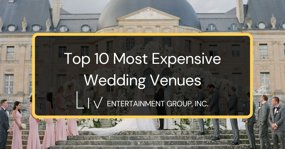 Top 10 Most Expensive Wedding Venues for Your Big Day